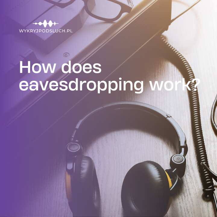 How does eavesdropping work? - Wykryj podsłuch